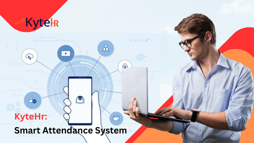 Smart Attendance System | Kyte Hr